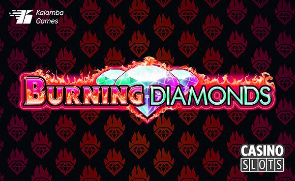 Burning Diamonds Slot Launched By Kalamba Games